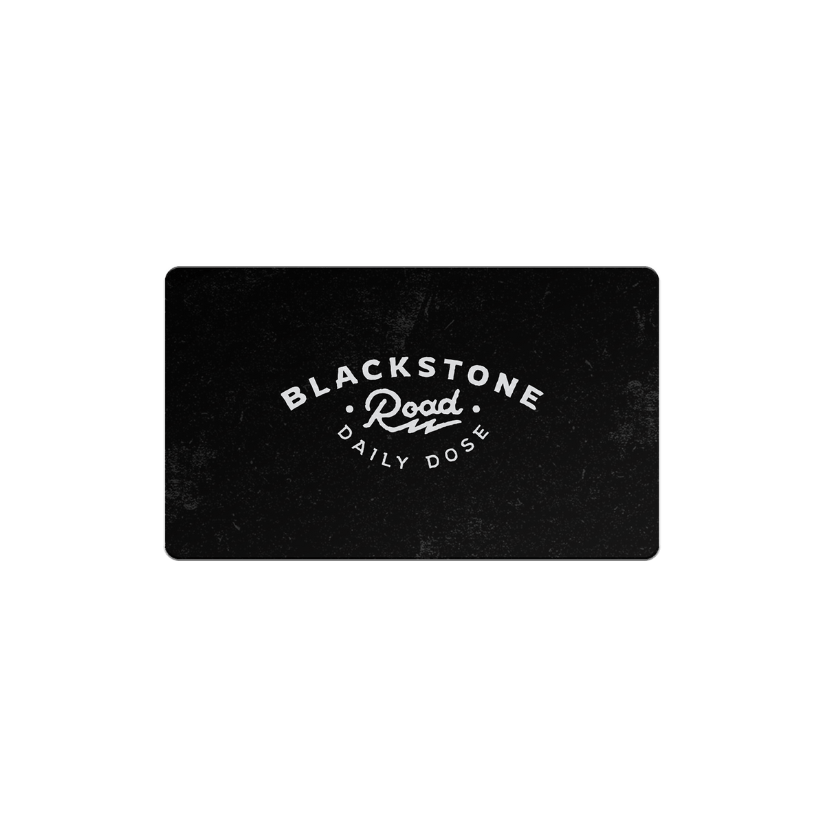 Gift Card – Blackstone Road
